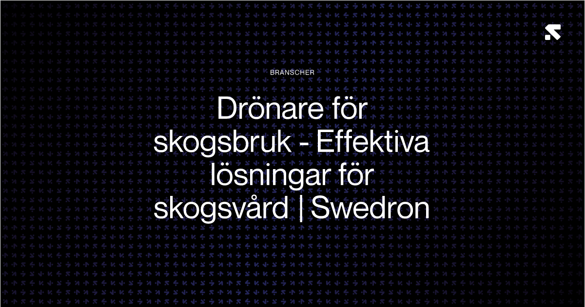 Drönare för skogsbruk - Effektiva lösningar för skogsvård | Swedron