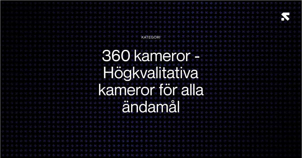 360 kameror - Högkvalitativa kameror för alla ändamål