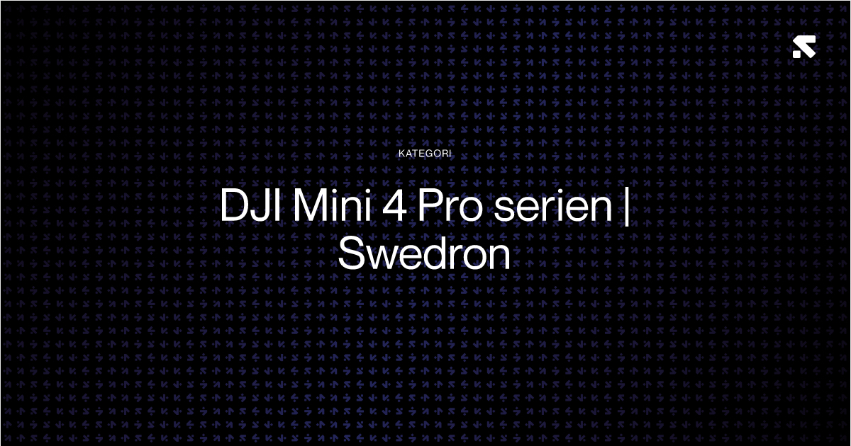 DJI Mini 4 Pro serien | Swedron