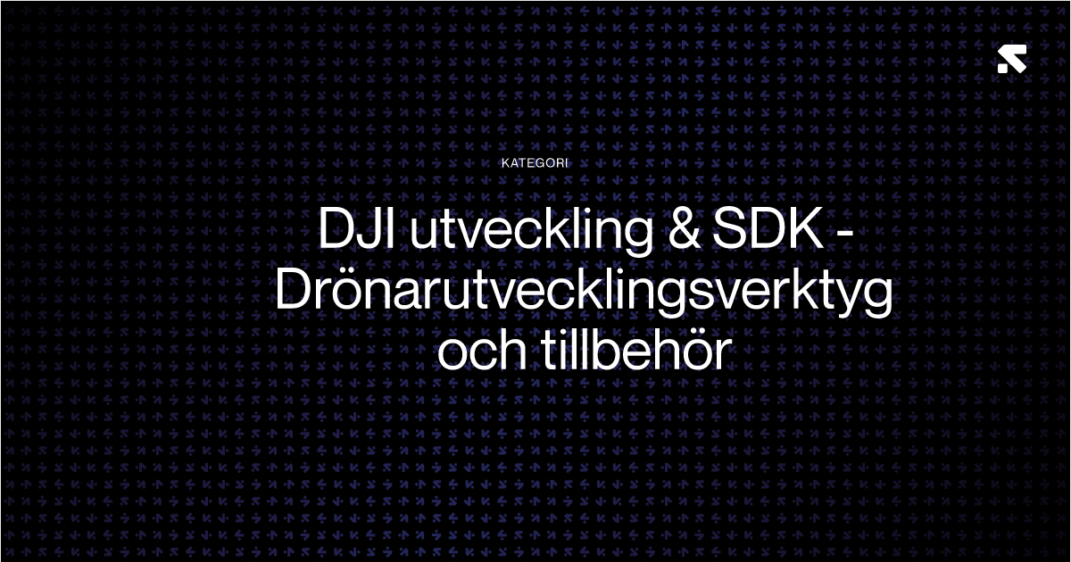 DJI utveckling & SDK - Drönarutvecklingsverktyg och tillbehör