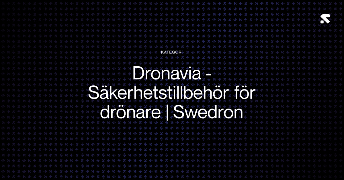 Dronavia - Säkerhetstillbehör för drönare | Swedron