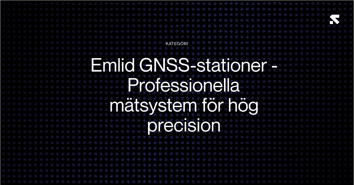 Emlid GNSS-stationer - Professionella mätsystem för hög precision