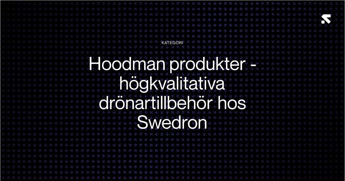 Hoodman produkter - högkvalitativa drönartillbehör hos Swedron