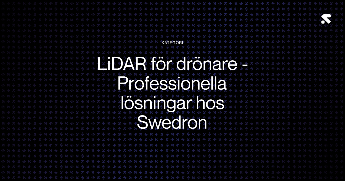 LiDAR för drönare - Professionella lösningar hos Swedron