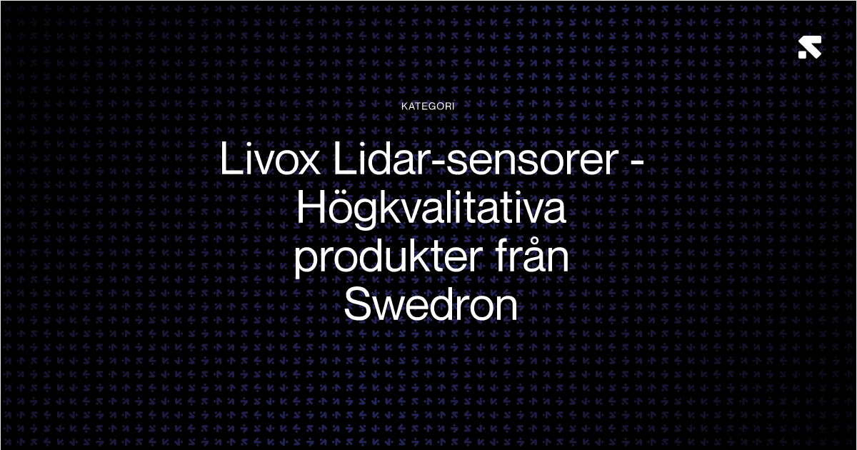 Livox Lidar-sensorer - Högkvalitativa produkter från Swedron