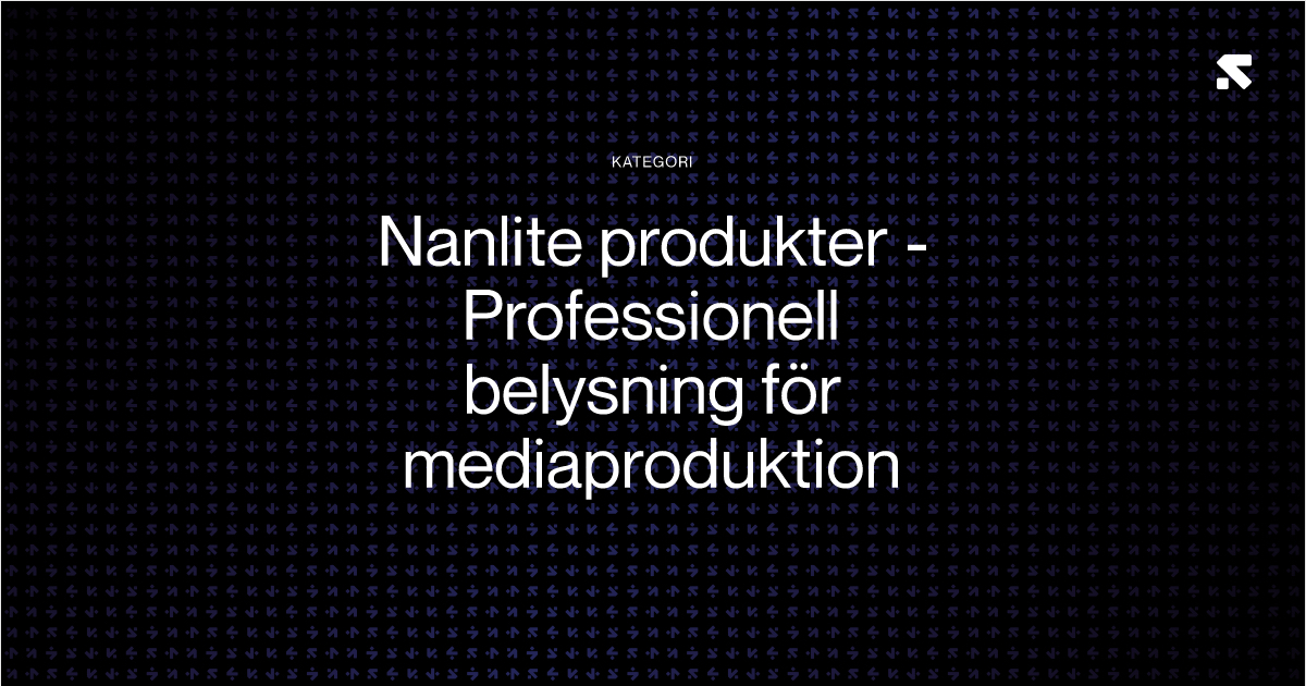 Nanlite produkter - Professionell belysning för mediaproduktion