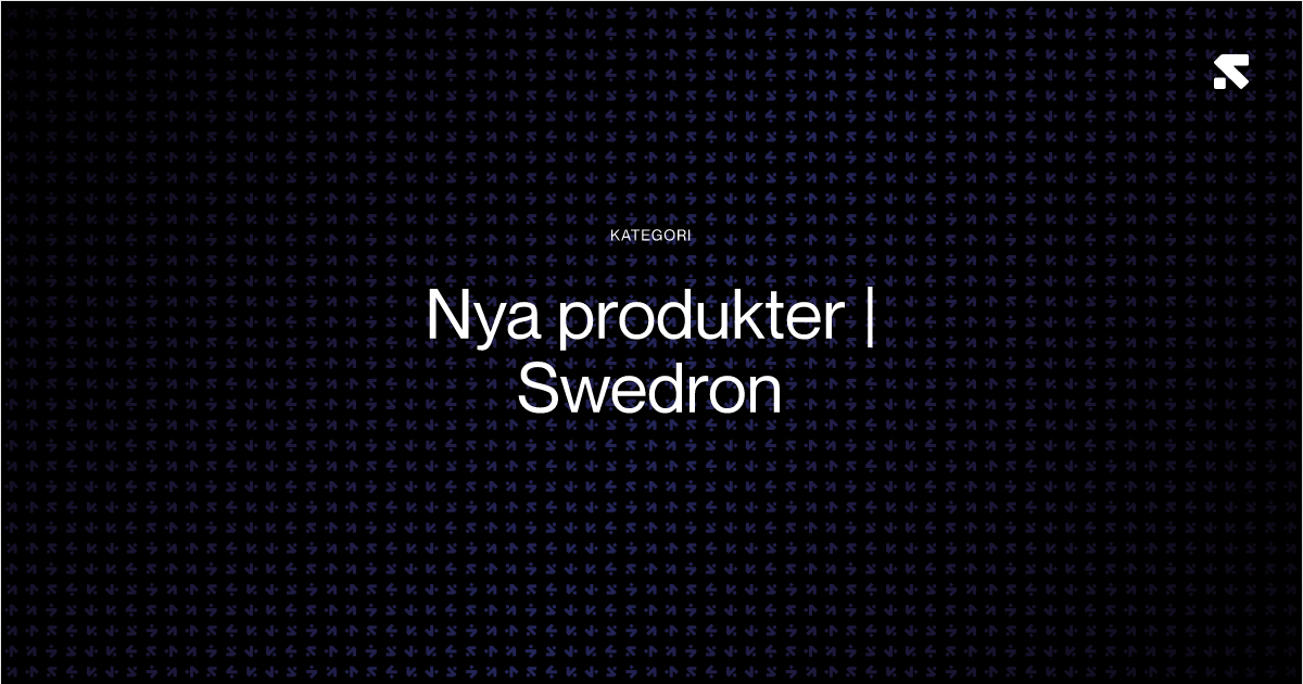 Nya produkter | Swedron