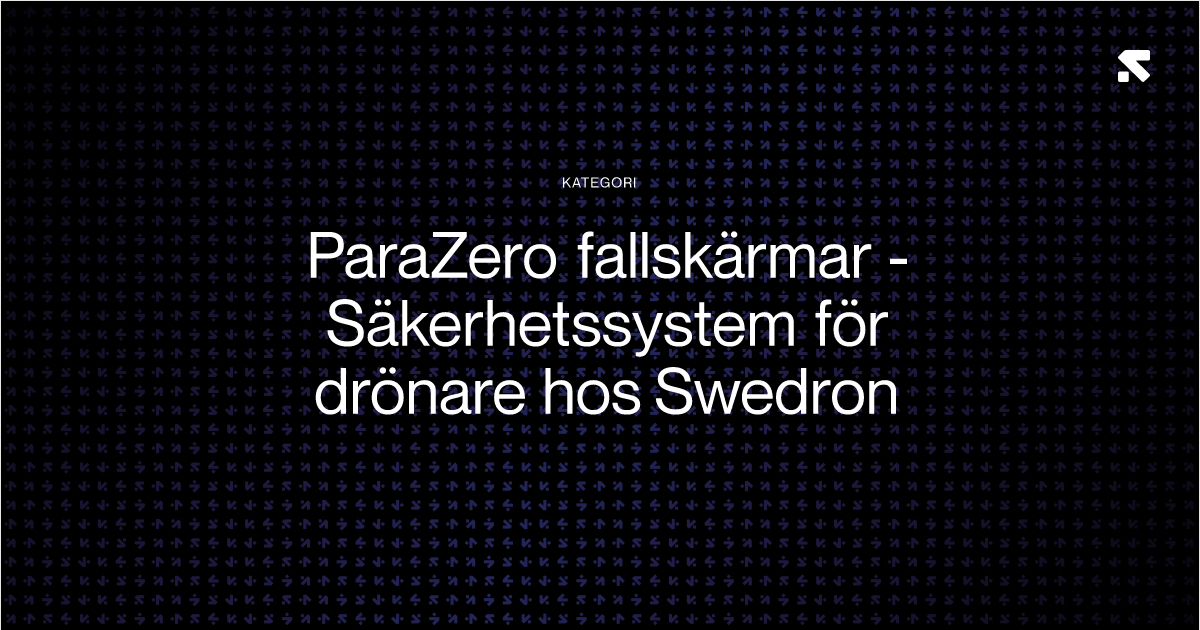 ParaZero fallskärmar - Säkerhetssystem för drönare hos Swedron