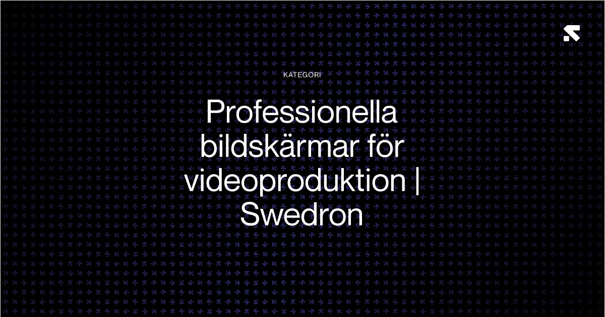 Professionella bildskärmar för videoproduktion | Swedron