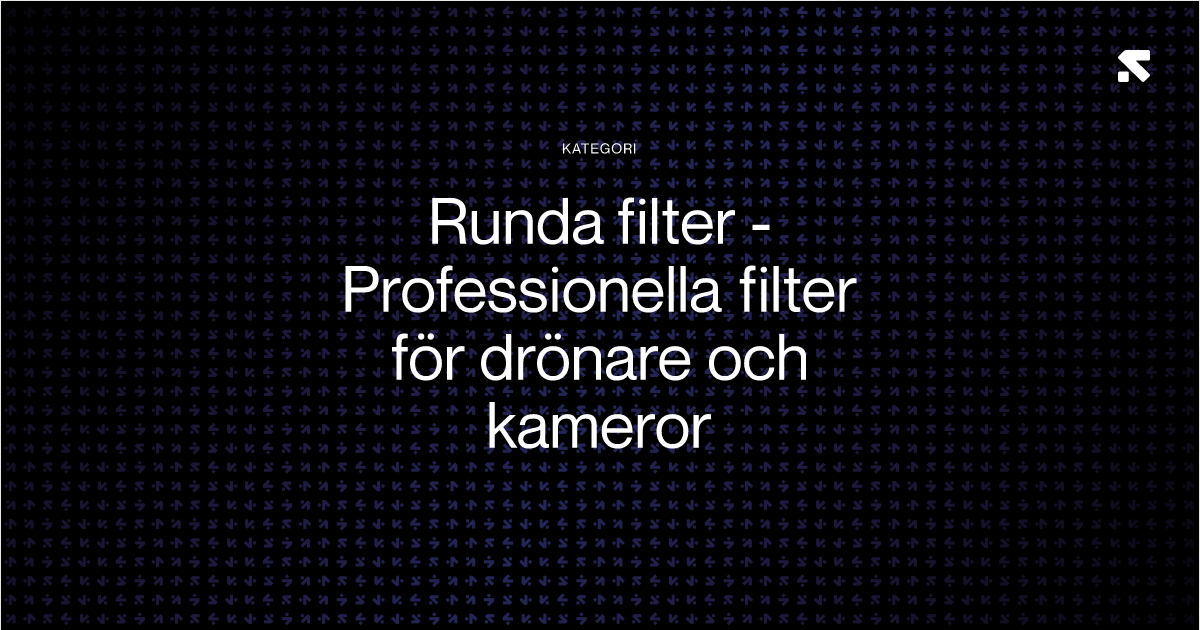 Runda filter - Professionella filter för drönare och kameror