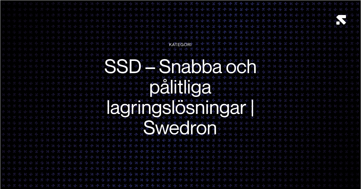 SSD – Snabba och pålitliga lagringslösningar | Swedron