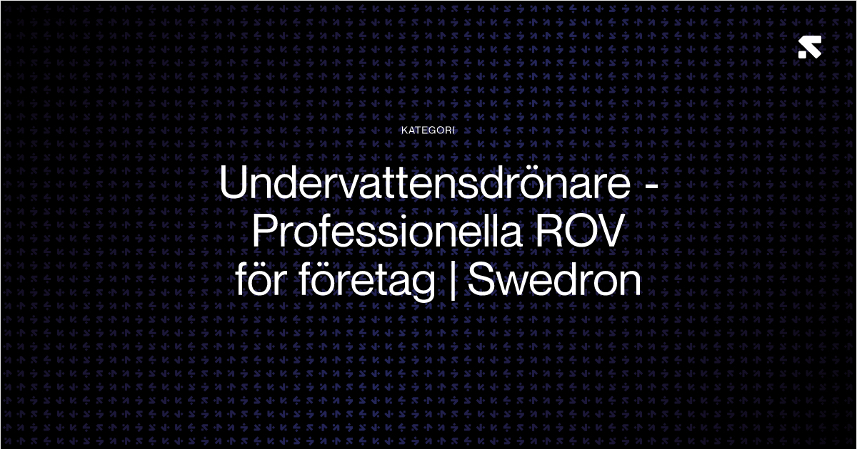 Undervattensdrönare - Professionella ROV för företag | Swedron