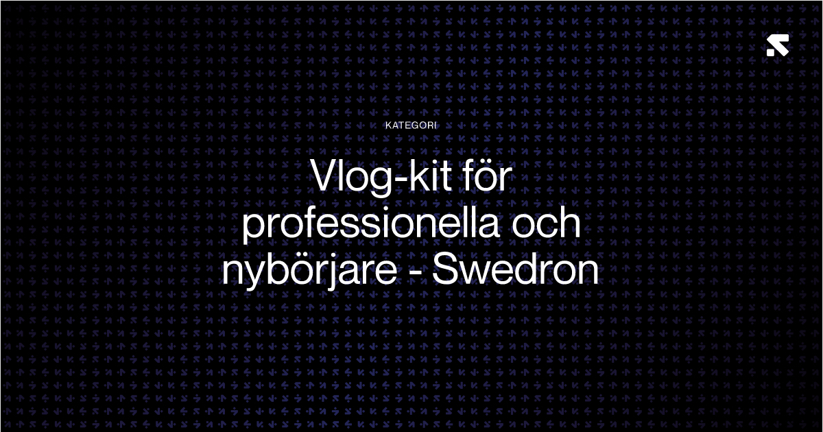 Vlog-kit för professionella och nybörjare - Swedron