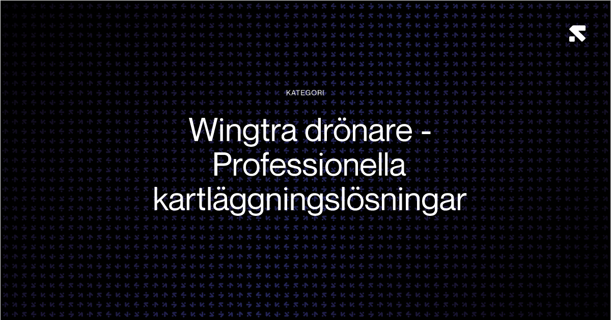 Wingtra drönare - Professionella kartläggningslösningar