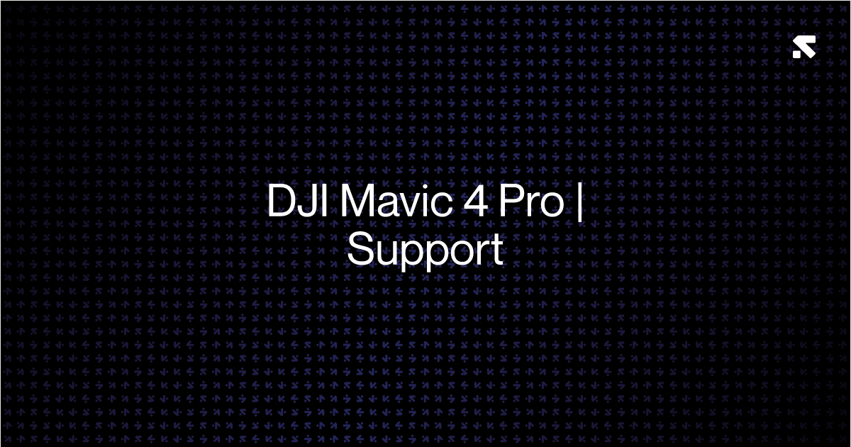 DJI Mavic 4 Pro | Support
