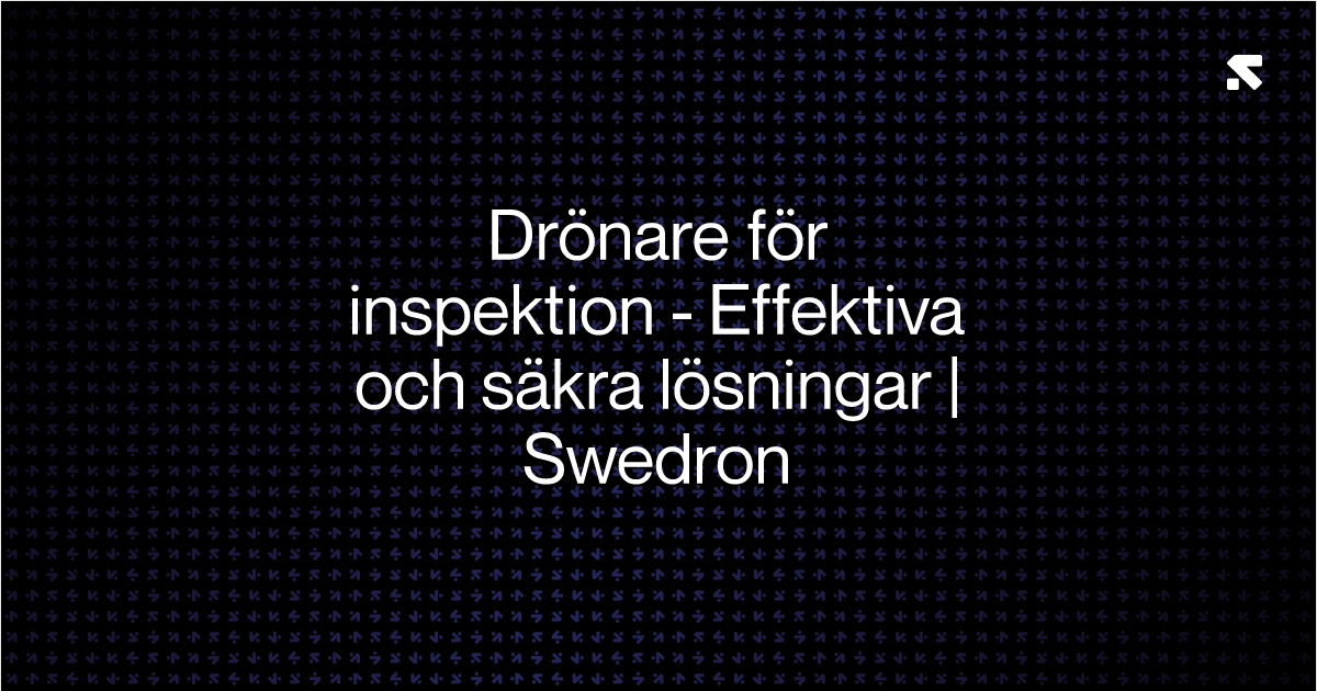 Drönare för inspektion - Effektiva och säkra lösningar | Swedron