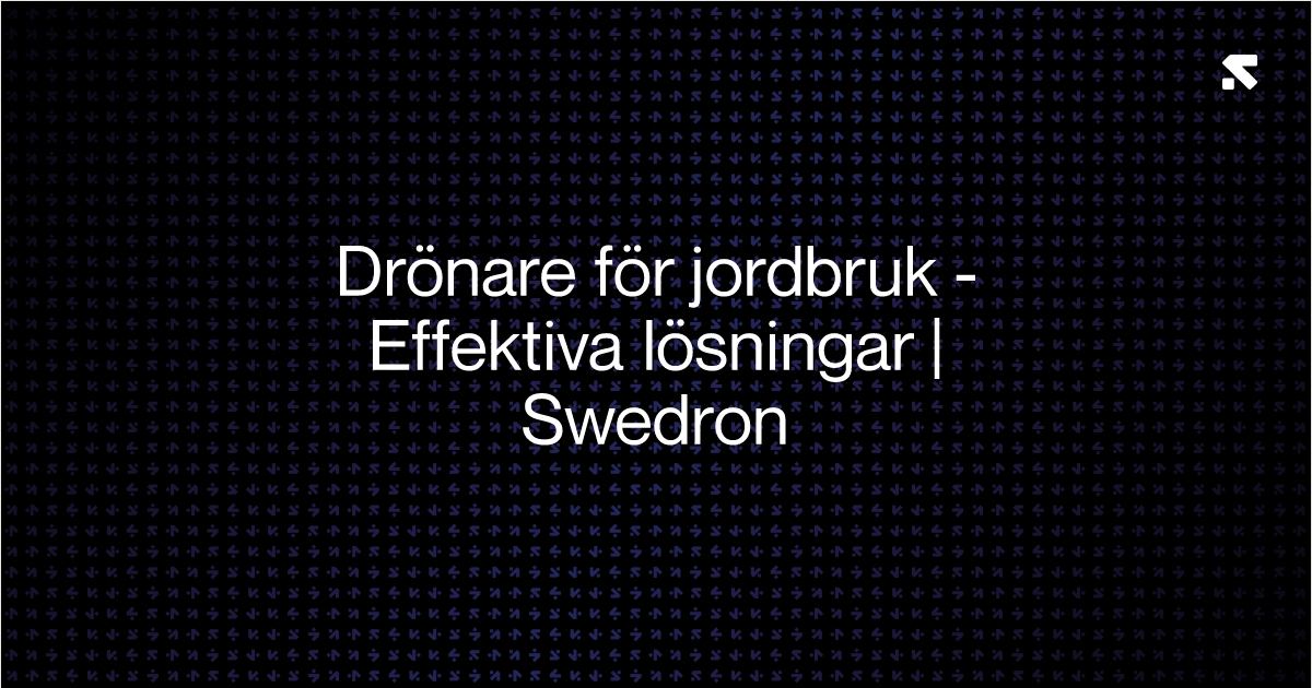 Drönare för jordbruk - Effektiva lösningar | Swedron