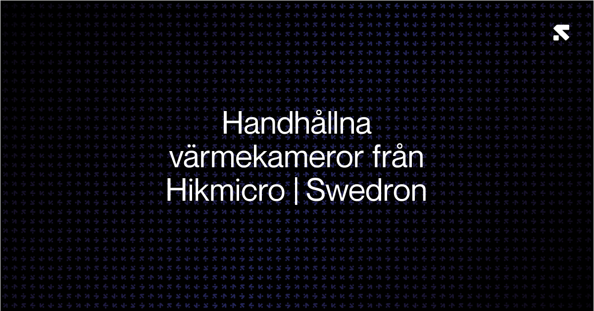 Handhållna värmekameror från Hikmicro | Swedron