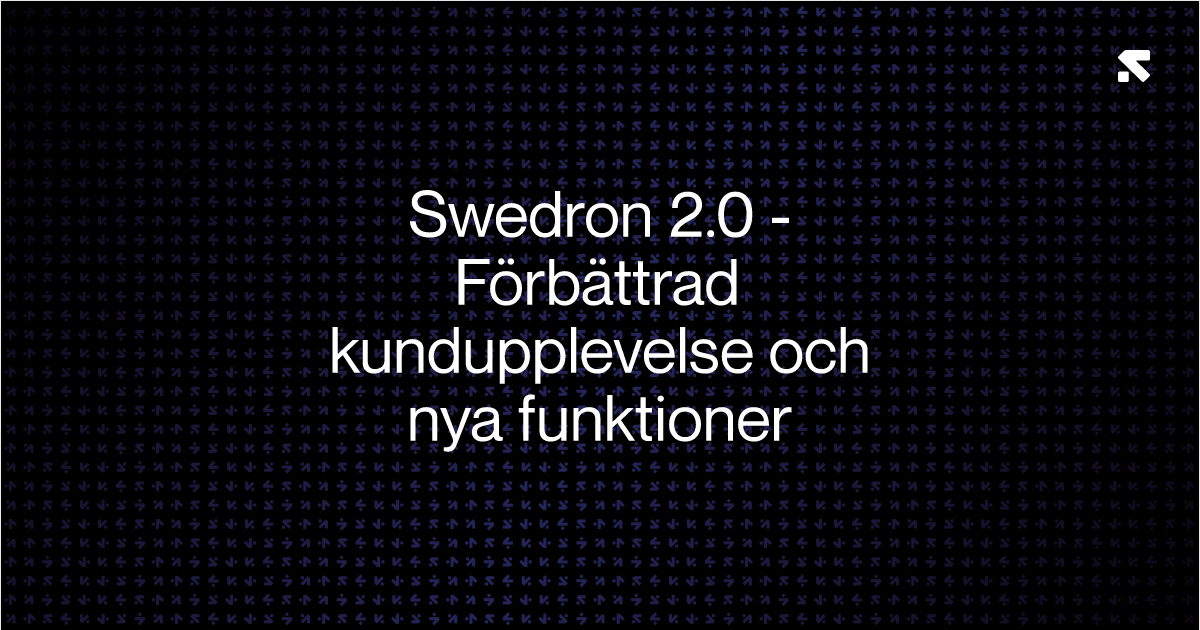 Swedron 2.0 - Förbättrad kundupplevelse och nya funktioner