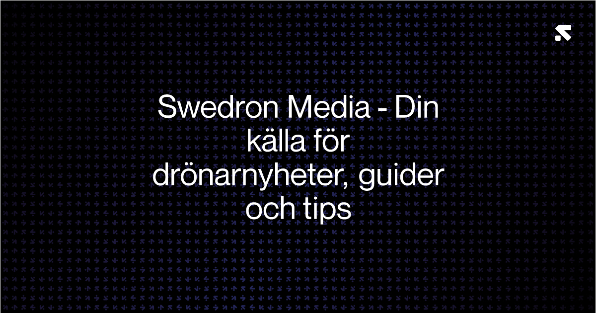 Swedron Media - Din källa för drönarnyheter, guider och tips